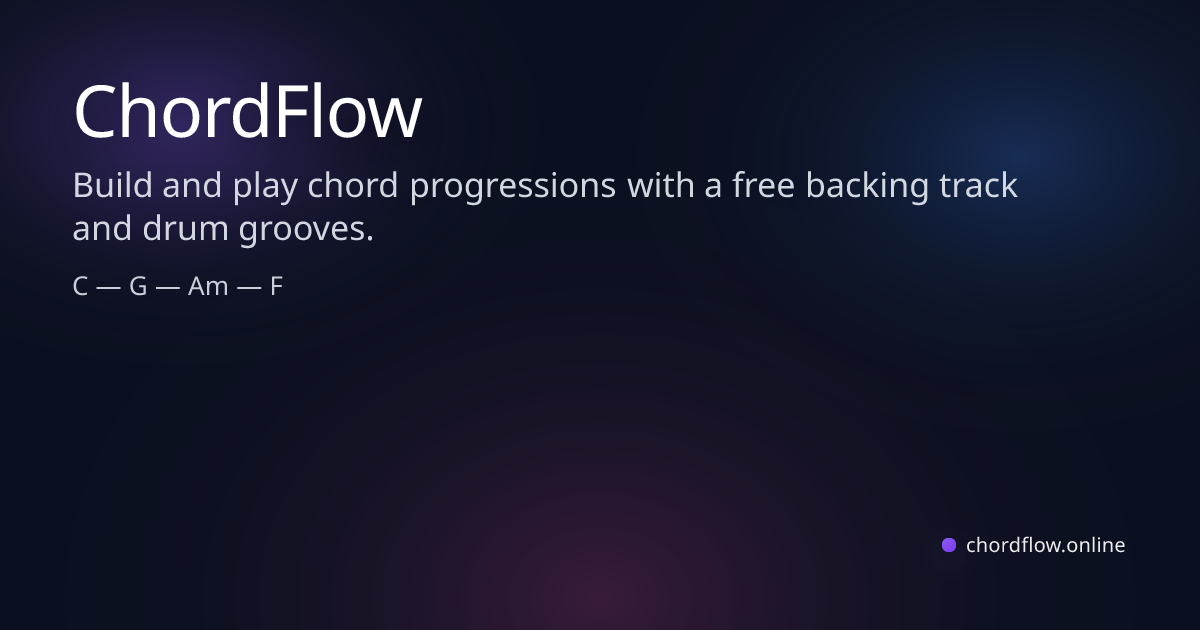 Chordflow Chord Progression Builder And Backing Track Try The 3 Second